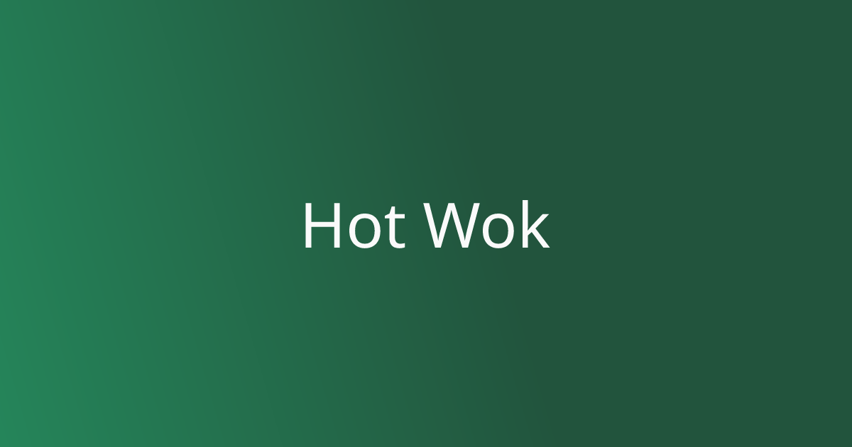 Order Authentic Chinese Online | Hot Wok - Pickup or Delivery Available